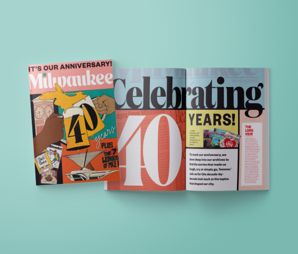 January 2023 Issue: It’s Our 40th Anniversary! | Milwaukee Magazine
